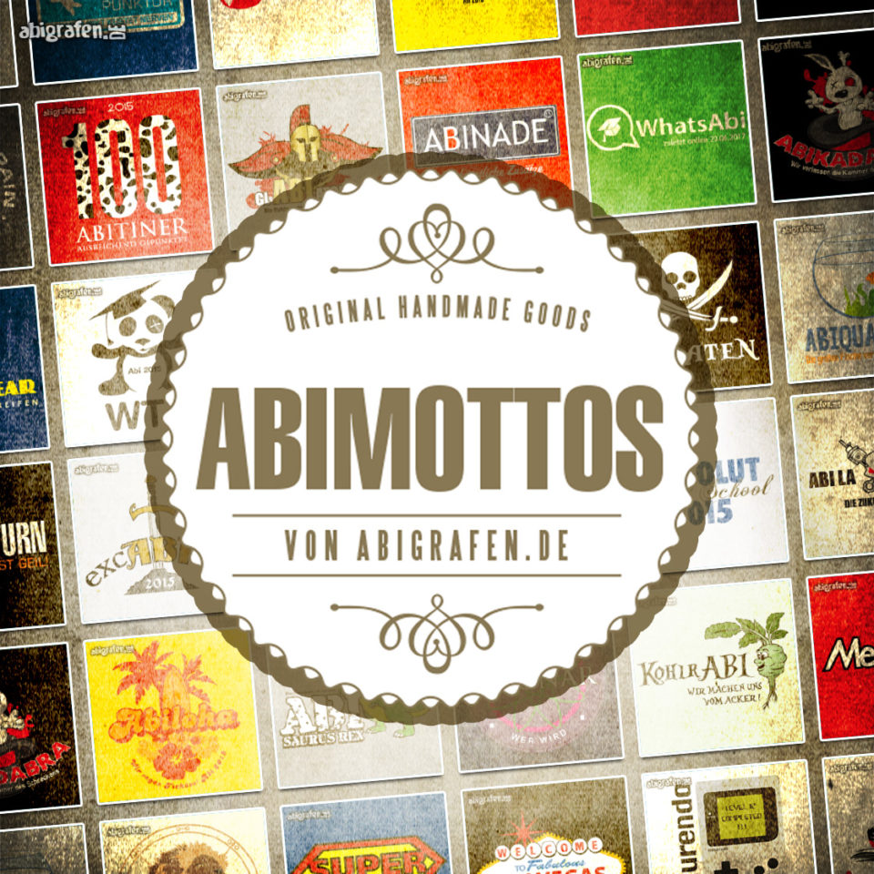 Projekt Abi Motto / Sprüche Archive - abigrafen.de® GmbH